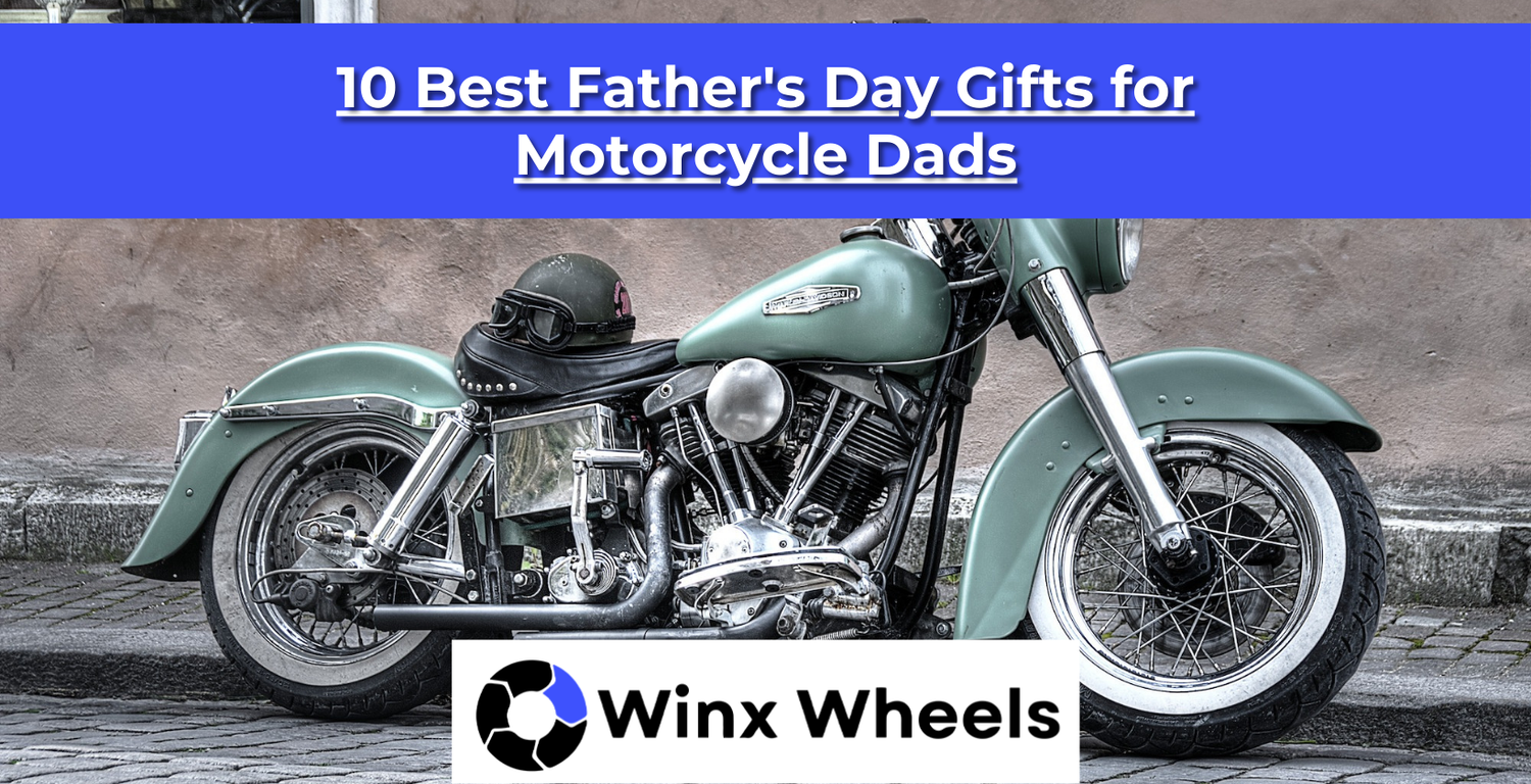 10 Best Father's Day Gifts for Motorcycle Dads – winxwheels