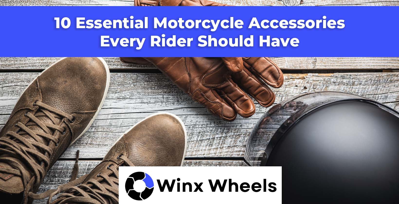 10 Essential Motorcycle Accessories Every Rider Should Have – winxwheels