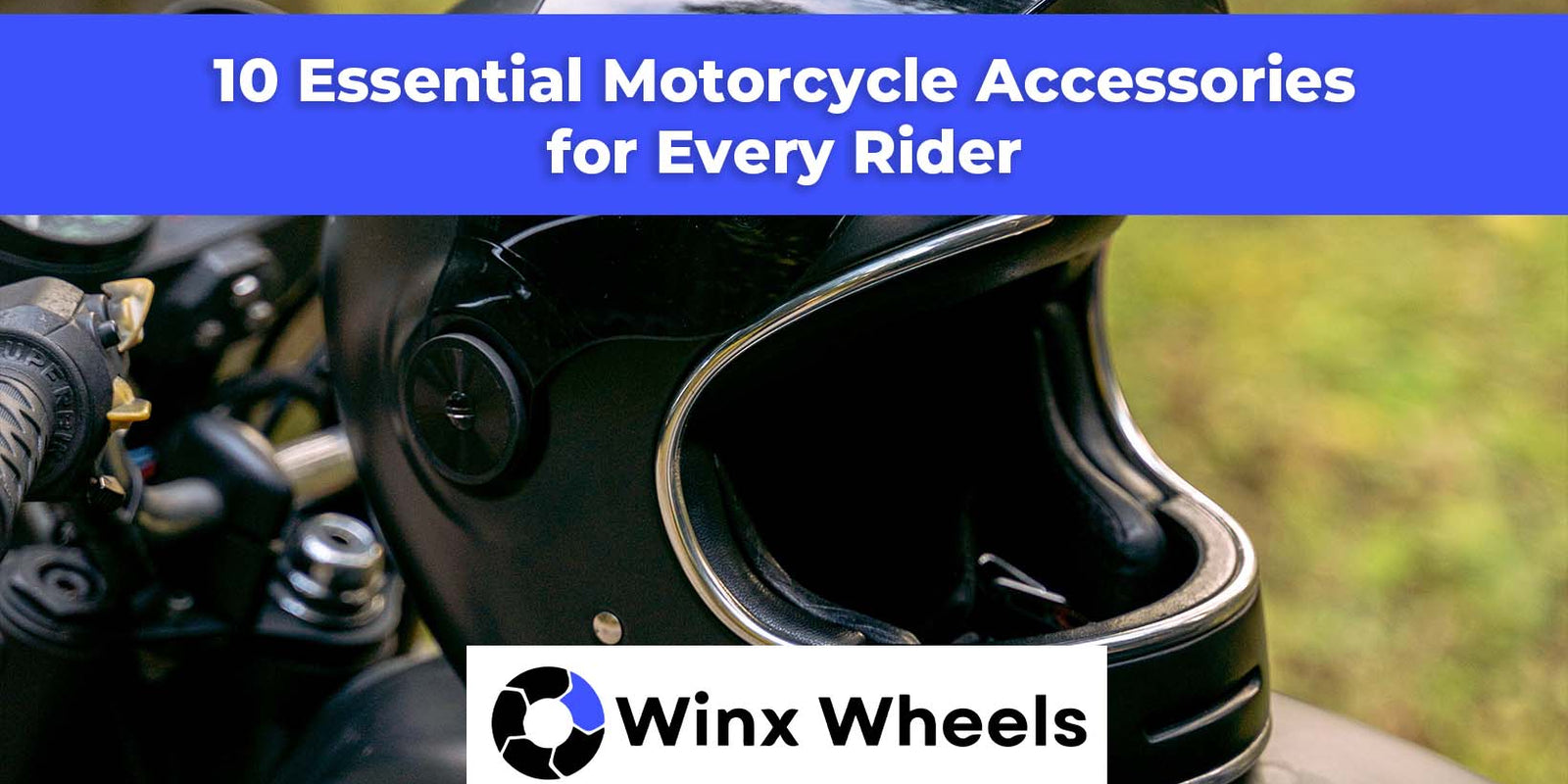 10 Essential Motorcycle Accessories for Every Rider – winxwheels