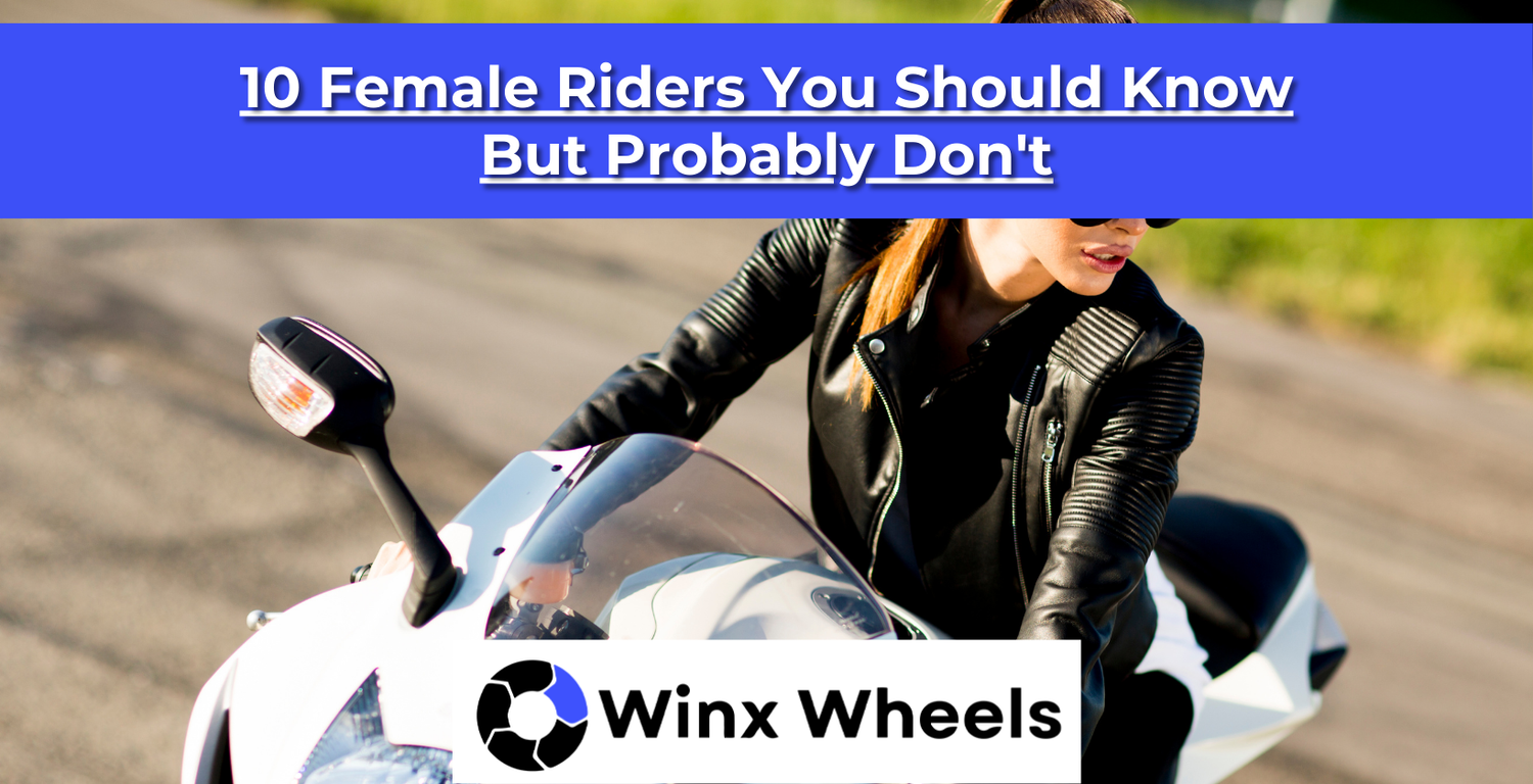 10 Female Riders You Should Know But Probably Don't – winxwheels