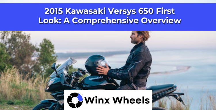 2015 Kawasaki Versys 650 First Look: A Comprehensive Overview – winxwheels