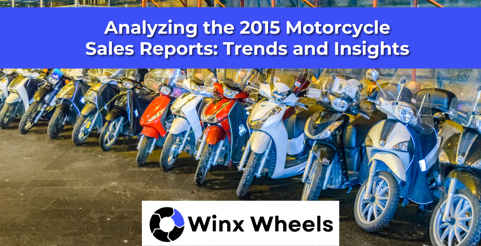 Analyzing the 2015 Motorcycle Sales Reports: Trends and Insights ...