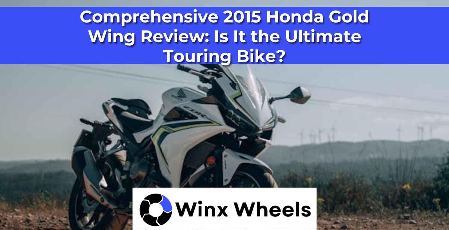Comprehensive 2015 Honda Gold Wing Review: Is It the Ultimate Touring ...