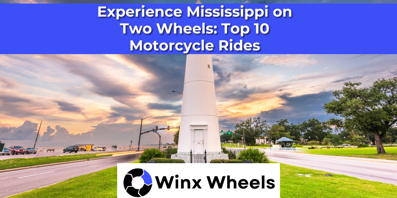 Experience Mississippi on Two Wheels: Top 10 Motorcycle Rides – winxwheels