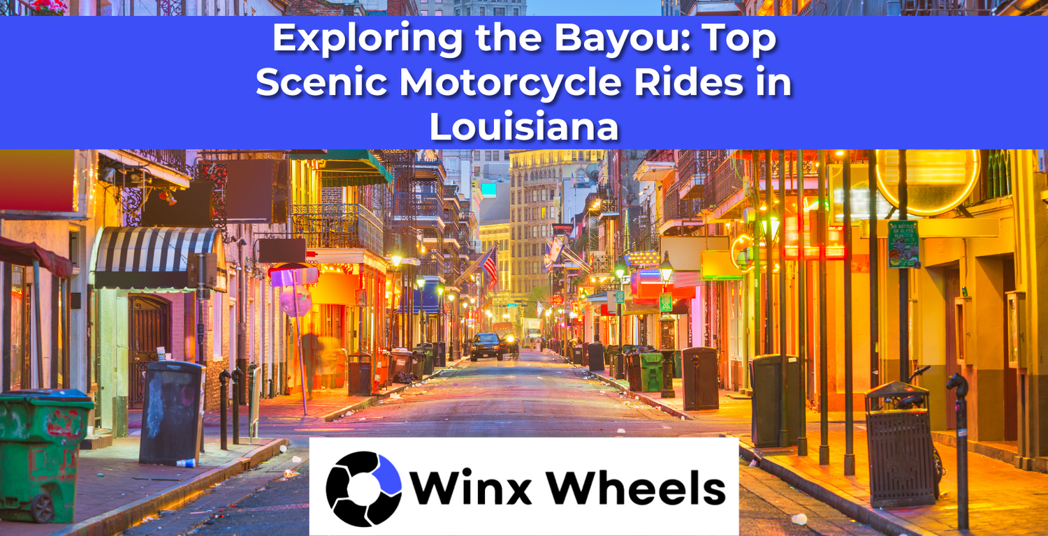 Exploring the Bayou: Top Scenic Motorcycle Rides in Louisiana – winxwheels