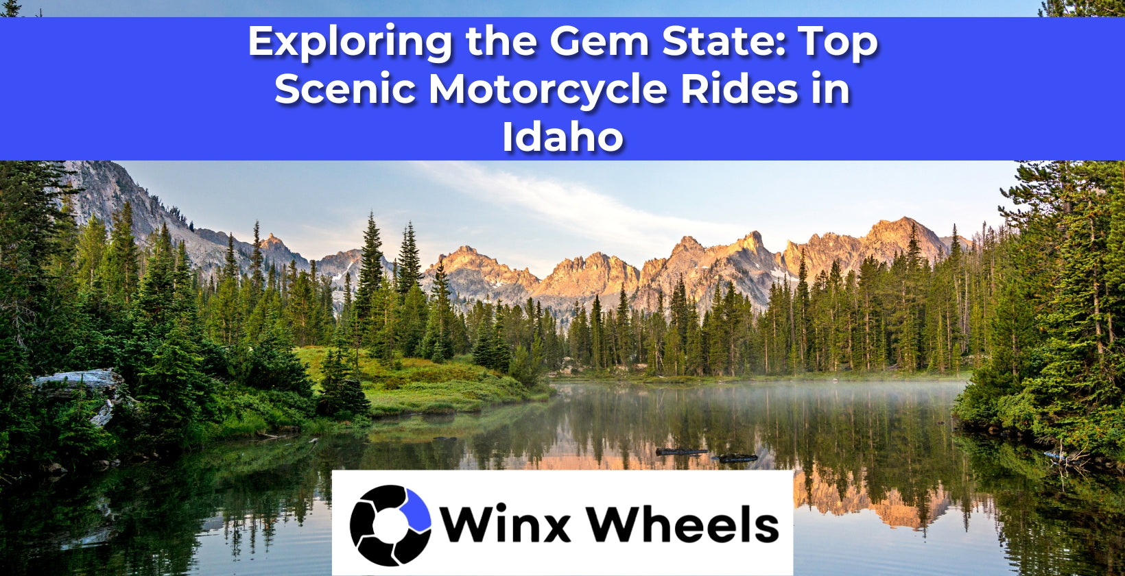 Exploring the Gem State: Top Scenic Motorcycle Rides in Idaho – winxwheels
