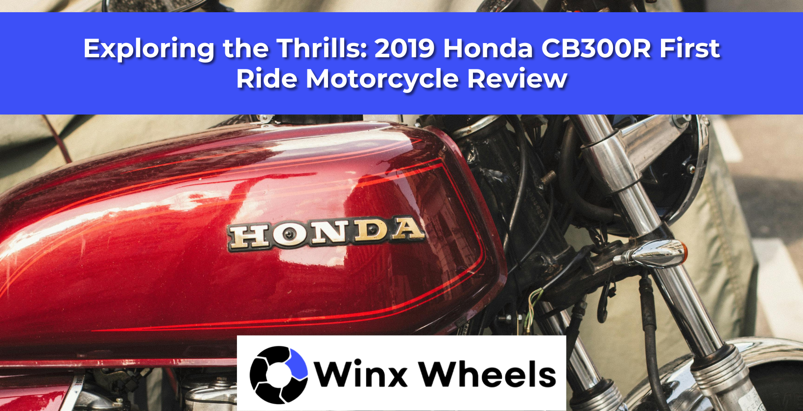 Exploring the Thrills: 2019 Honda CB300R First Ride Motorcycle Review ...