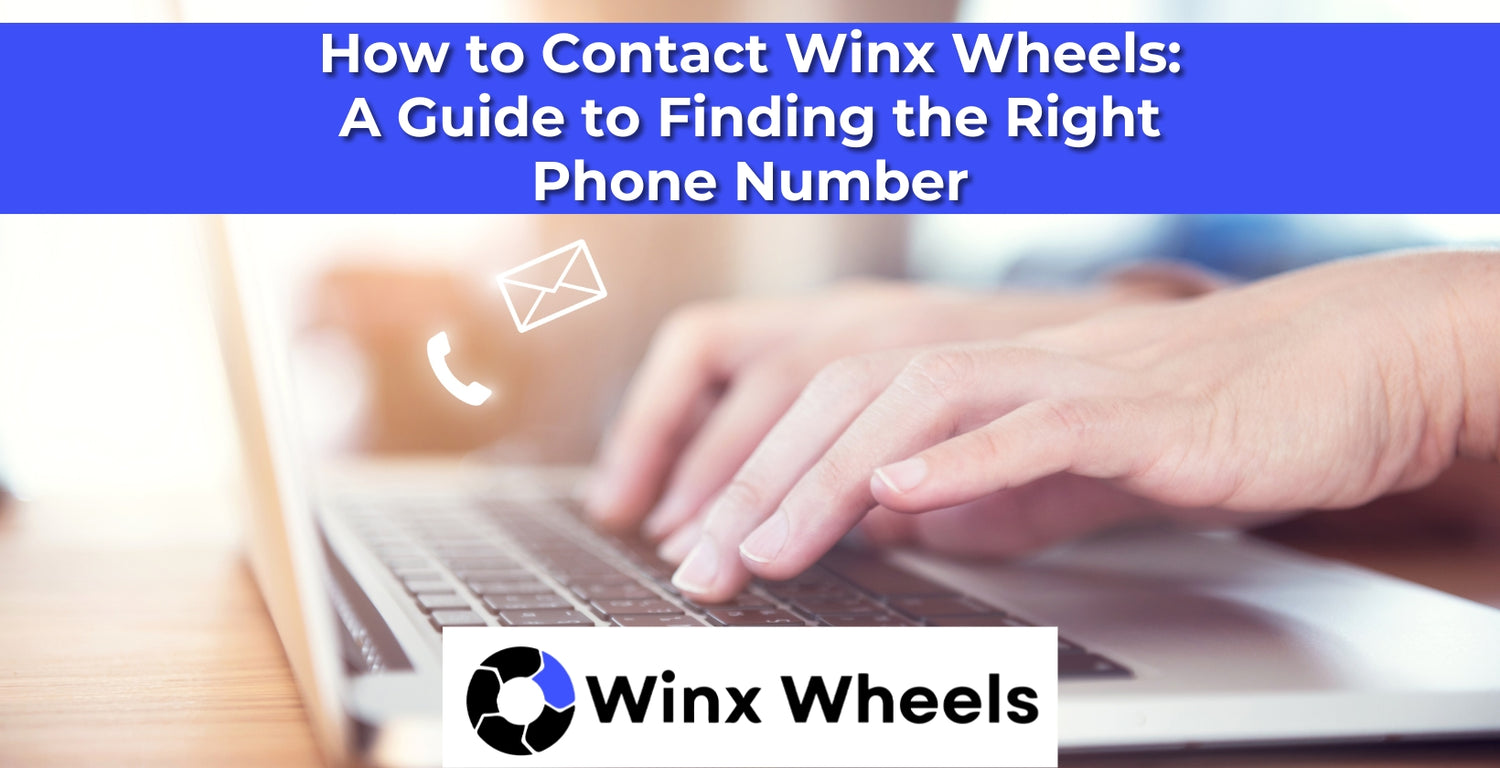 How to Contact Winx Wheels: A Guide to Finding the Right Phone Number ...