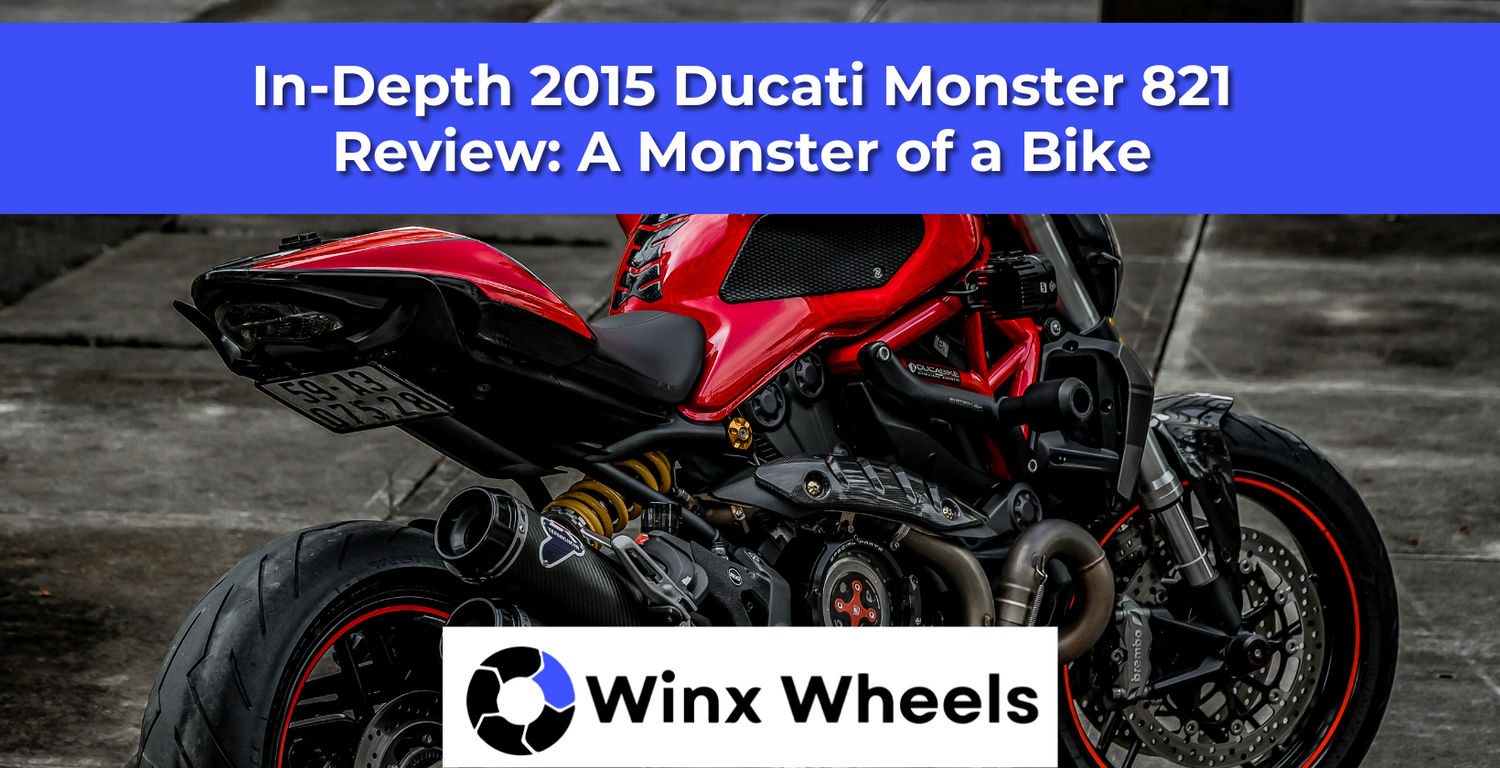 In-Depth 2015 Ducati Monster 821 Review: A Monster of a Bike – winxwheels