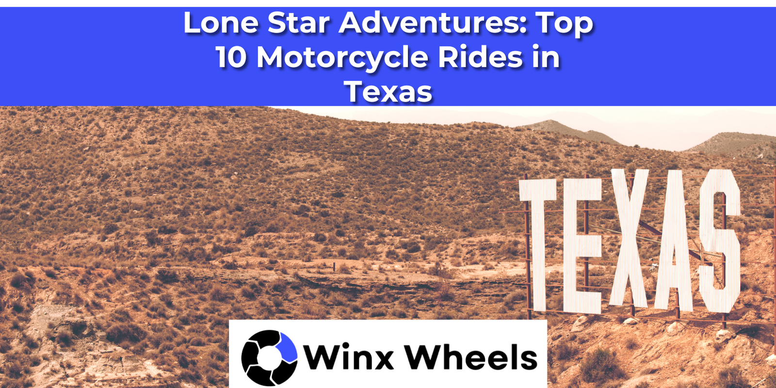 Lone Star Adventures: Top 10 Motorcycle Rides in Texas – winxwheels