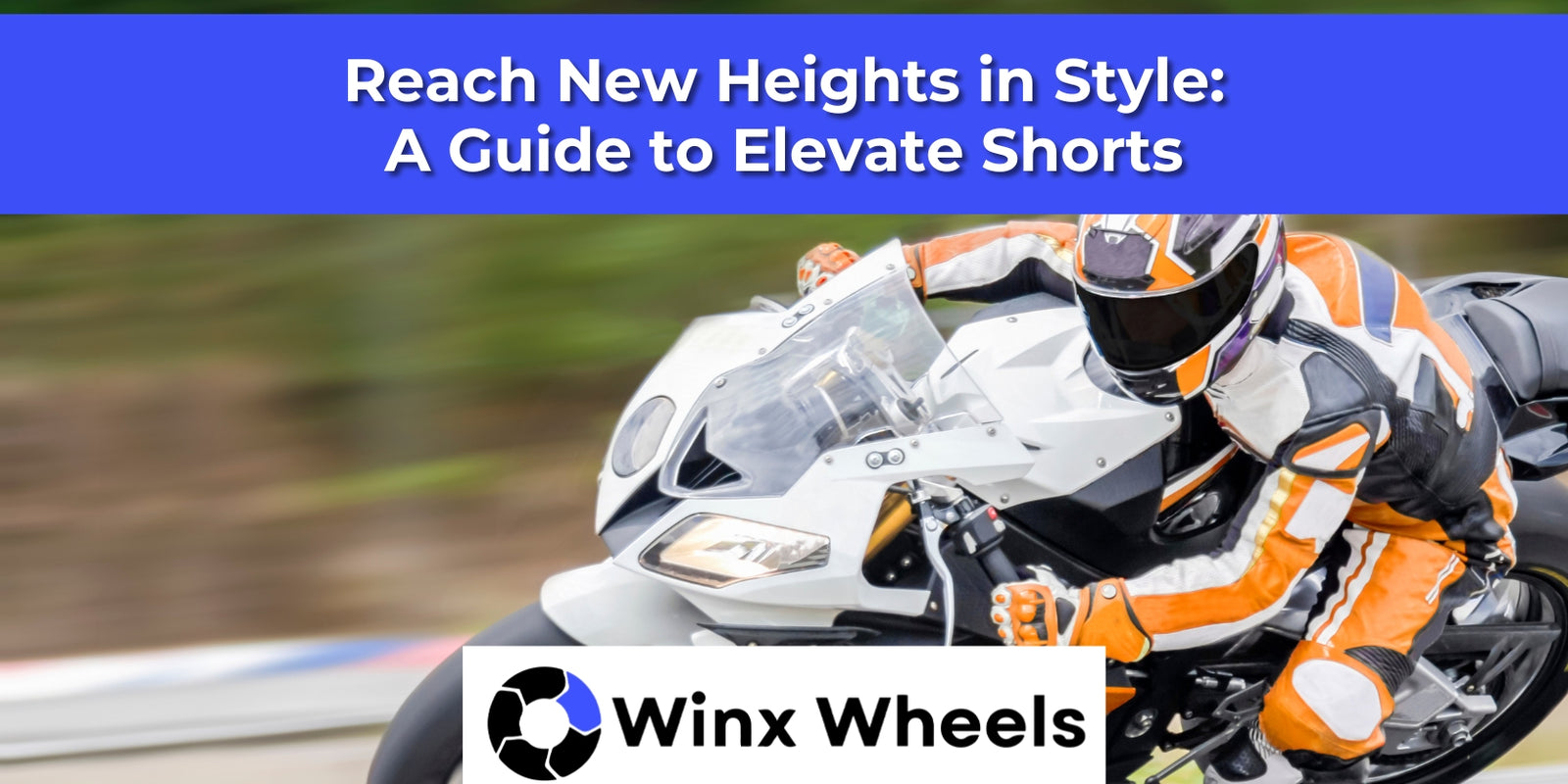 Reach New Heights in Style: A Guide to Elevate Shorts – winxwheels