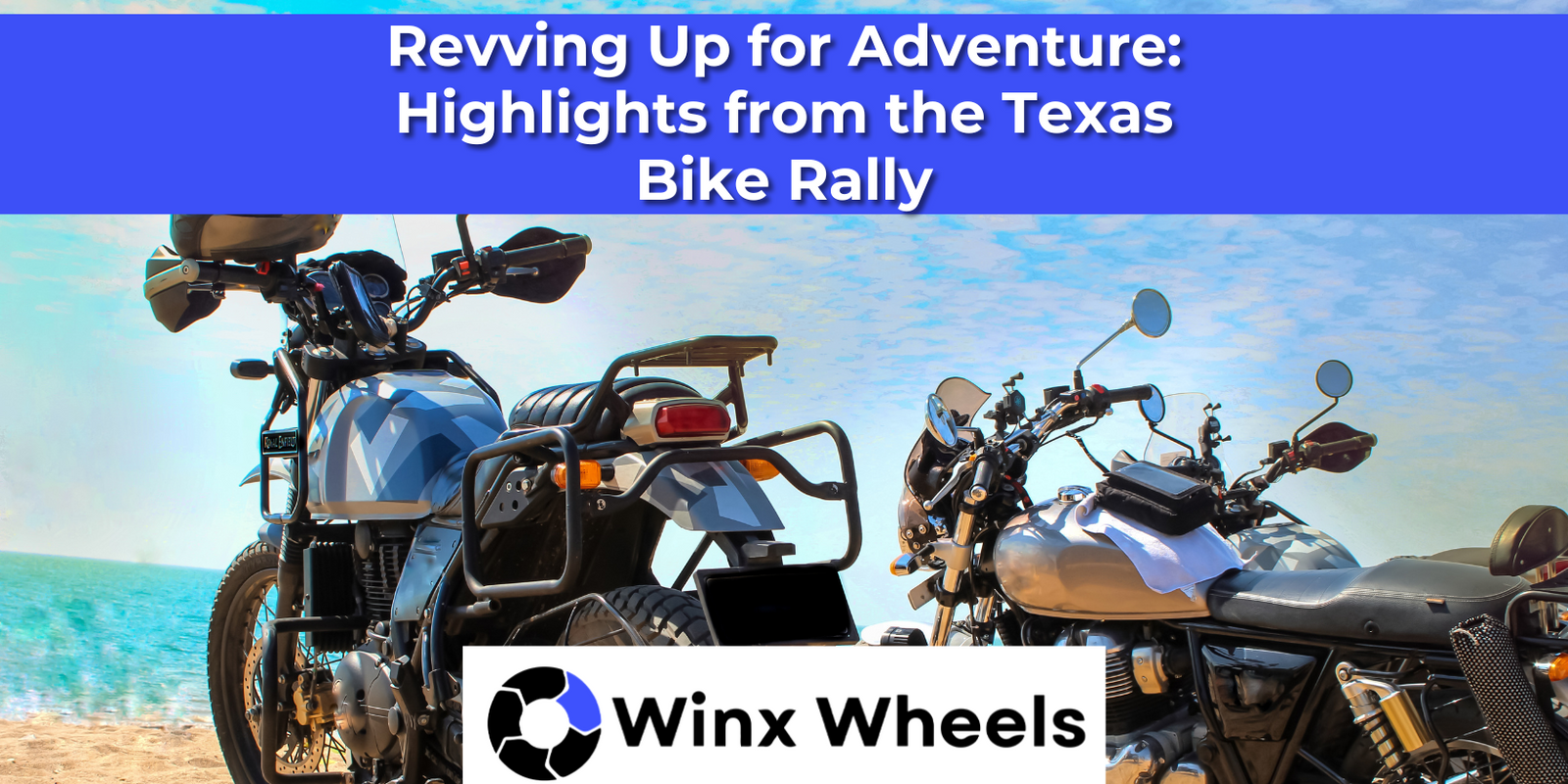 Revving Up for Adventure: Highlights from the Texas Bike Rally – winxwheels