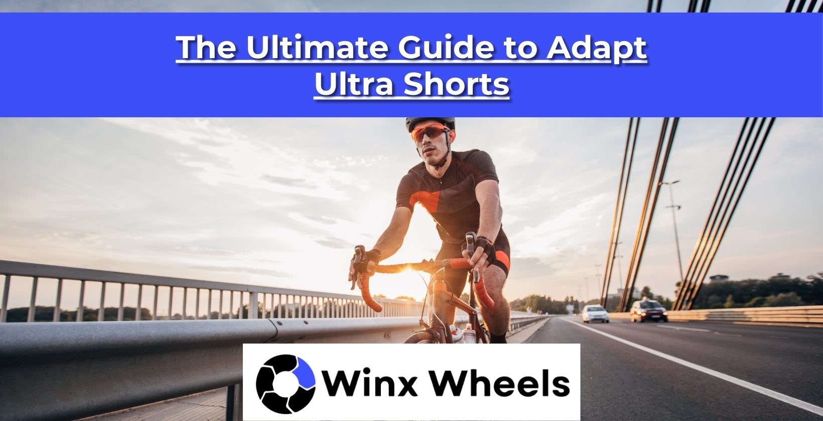 The Ultimate Guide to Adapt Ultra Shorts – winxwheels