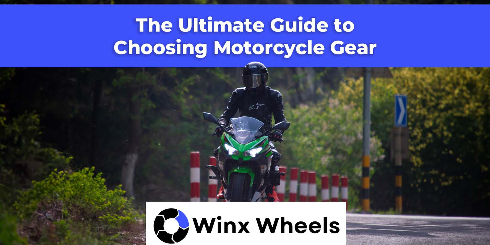 The Ultimate Guide to Choosing Motorcycle Gear – winxwheels