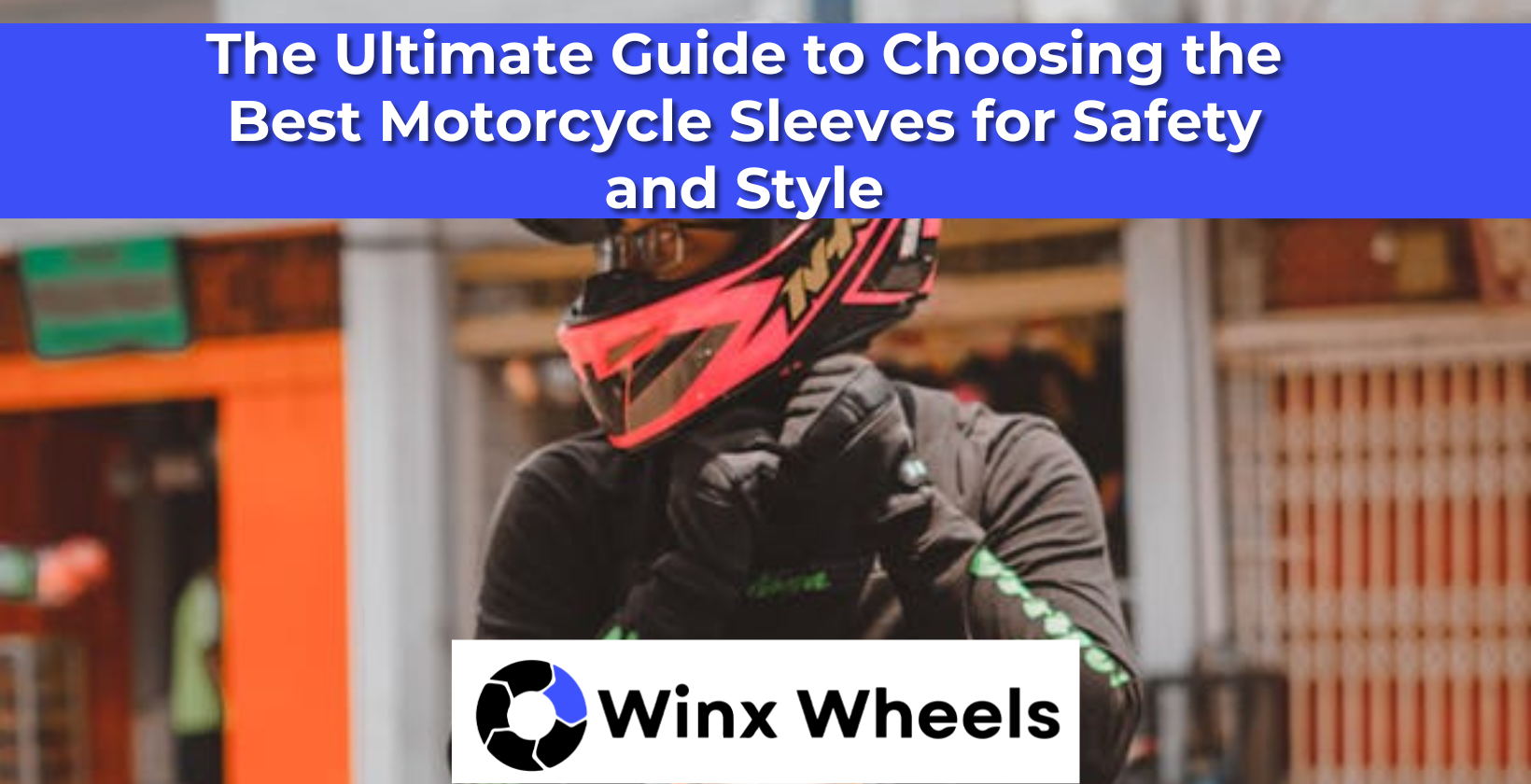 The Ultimate Guide to Choosing the Best Motorcycle Sleeves for Safety ...