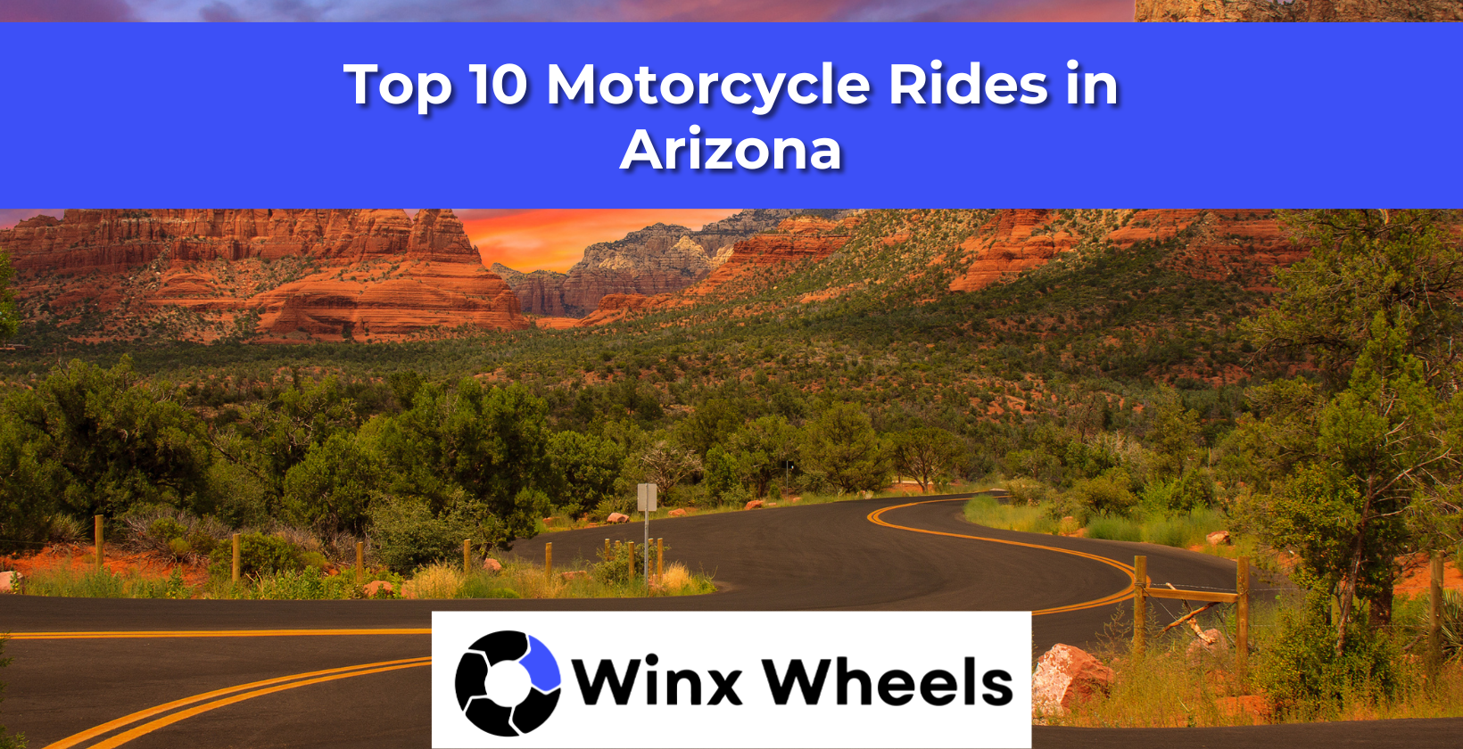 Top 10 Motorcycle Rides in Arizona – winxwheels