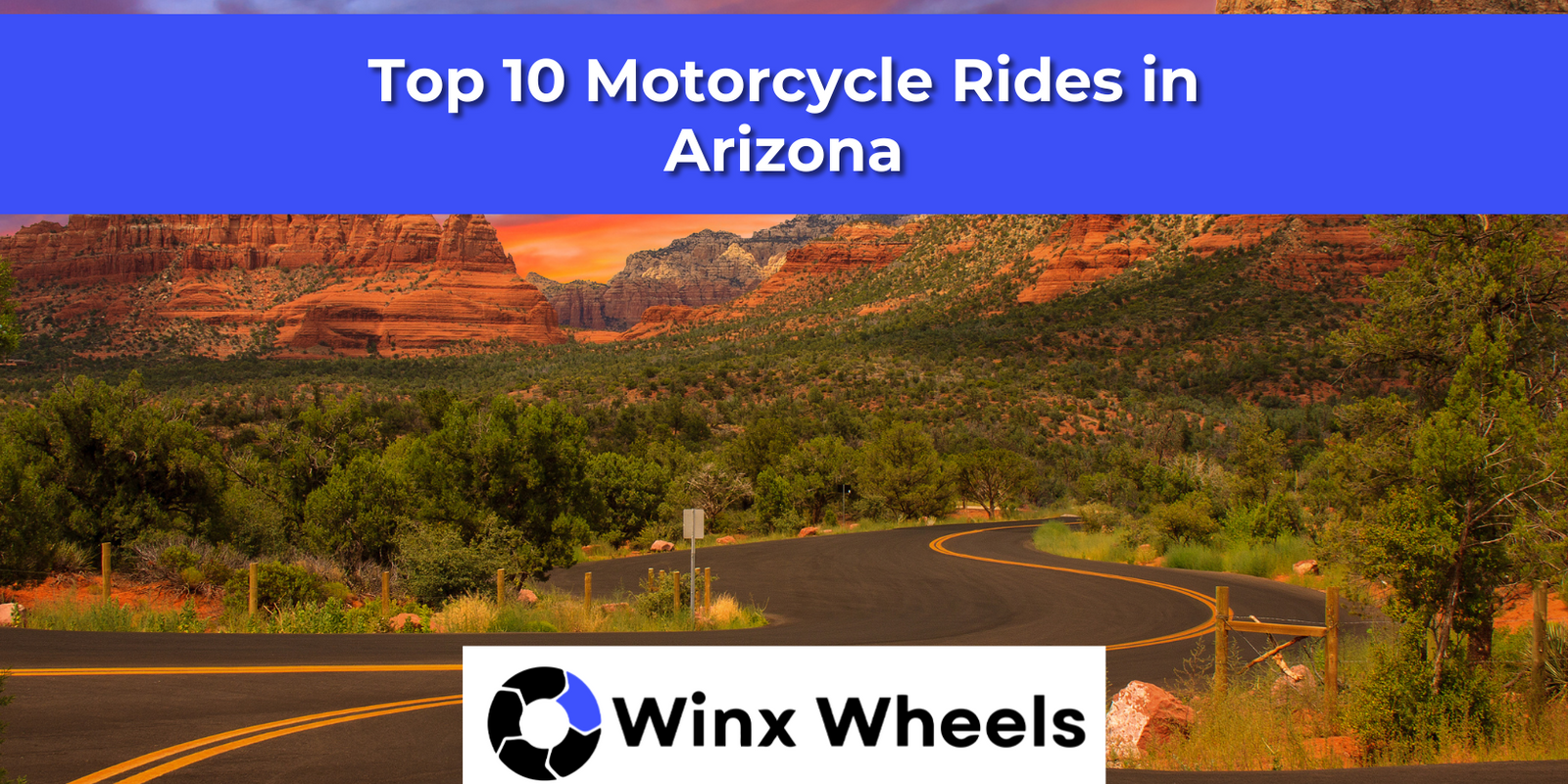 Top 10 Motorcycle Rides in Arizona – winxwheels