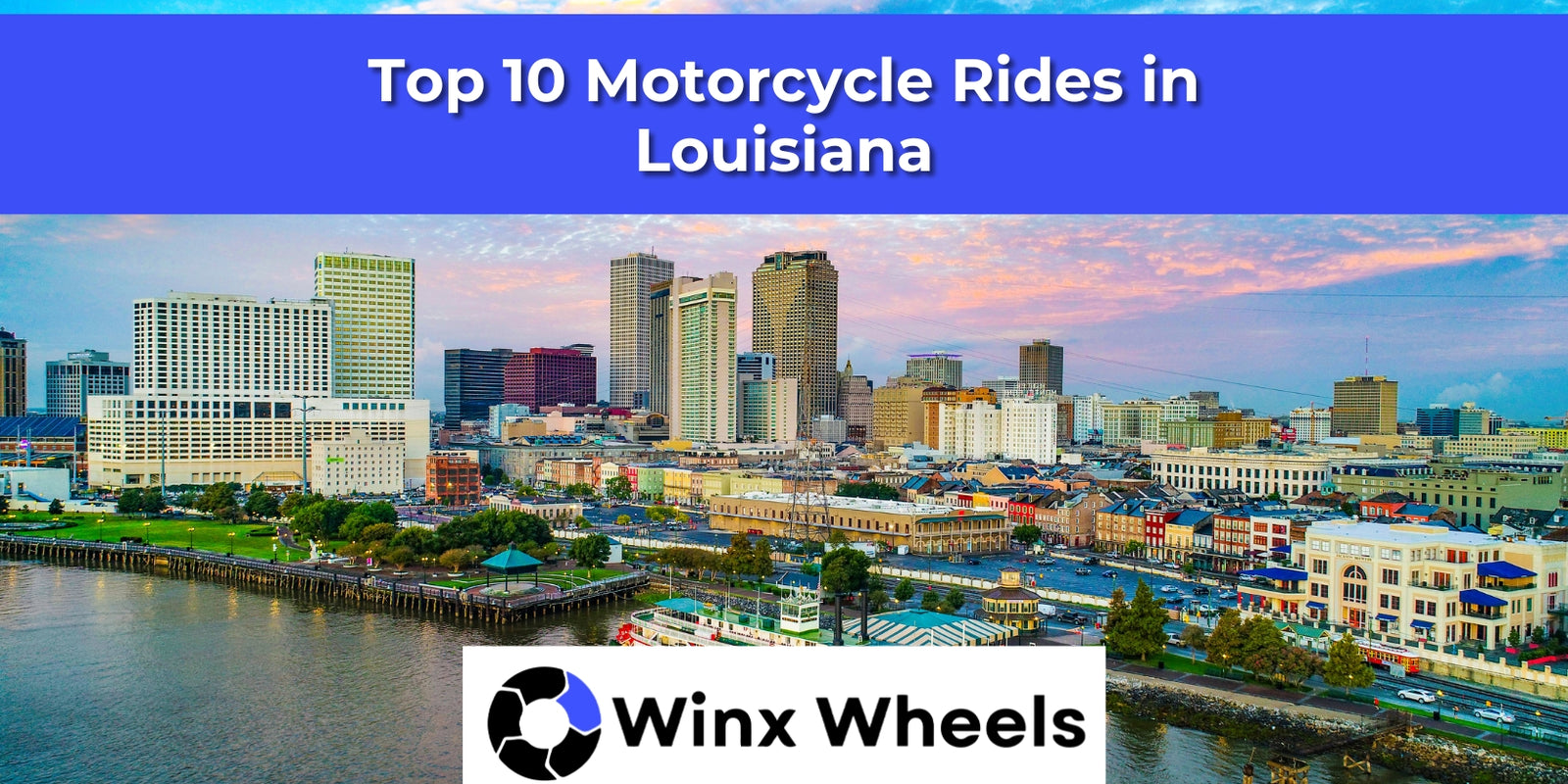 Top 10 Motorcycle Rides in Louisiana – winxwheels