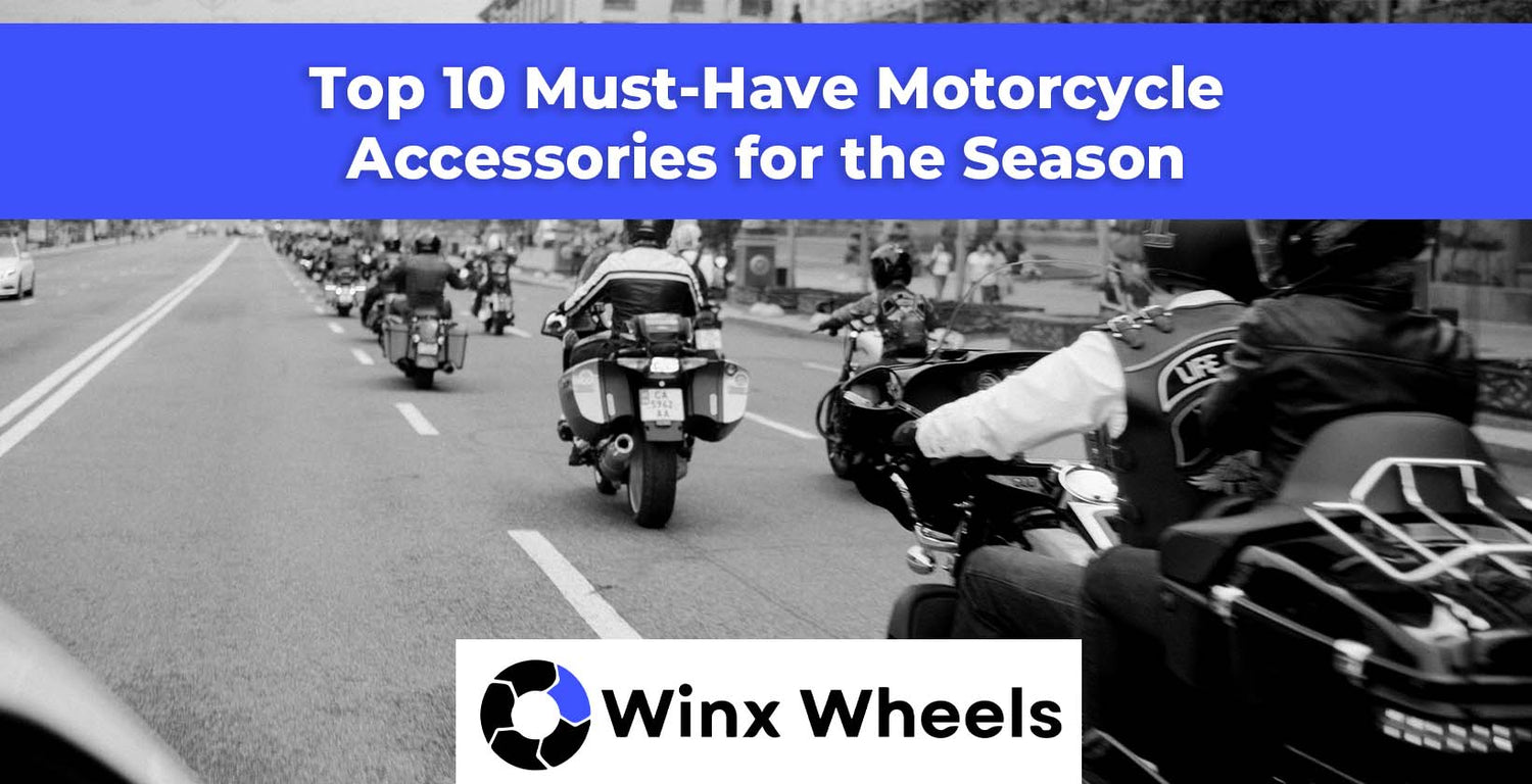 Top 10 Must-Have Motorcycle Accessories for the Season – winxwheels