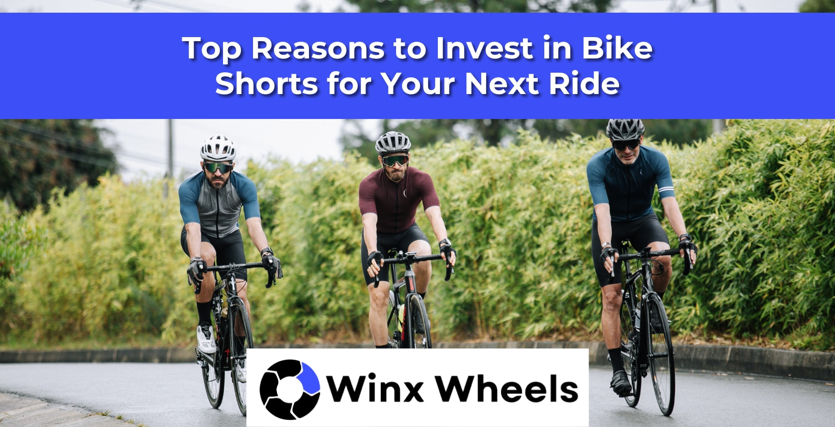 Top Reasons to Invest in Bike Shorts for Your Next Ride – winxwheels