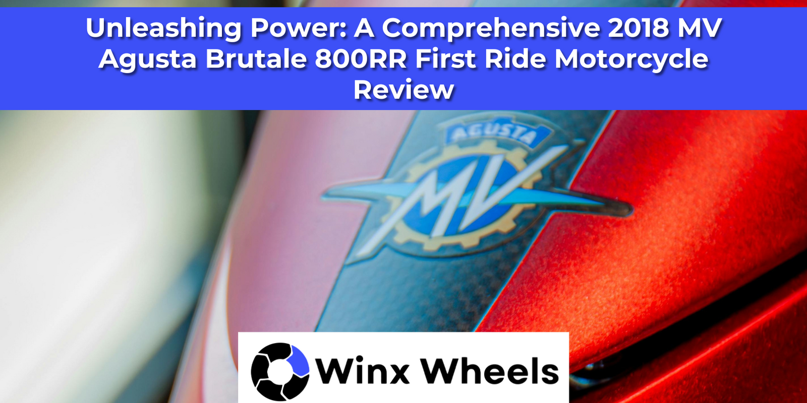 Unleashing Power: A Comprehensive 2018 MV Agusta Brutale 800RR First R – winxwheels