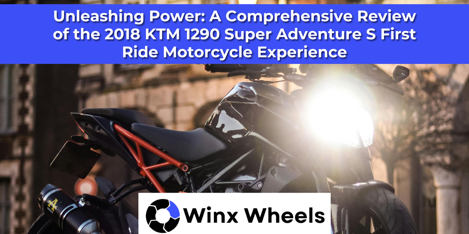 Unleashing Power: A Comprehensive Review of the 2018 KTM 1290 Super Ad ...