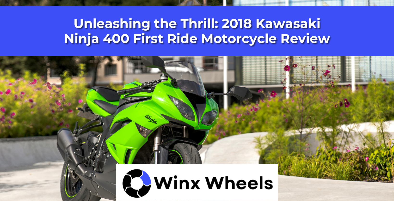 Unleashing the Thrill: 2018 Kawasaki Ninja 400 First Ride Motorcycle R ...